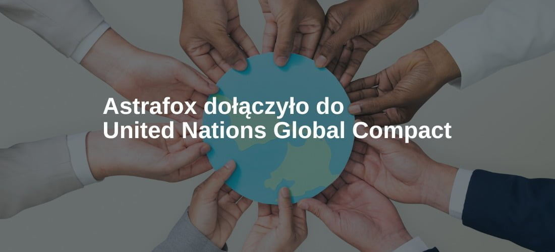 Astrafox dołączyło do United Nations Global Compact - AstraFox